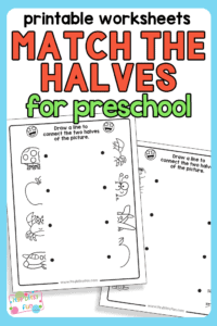 Match the Halves Preschool Worksheets - Itsy Bitsy Fun